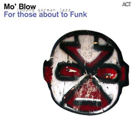 JazzrockTV Album Review: Mo’Blow - For Those About to Funk