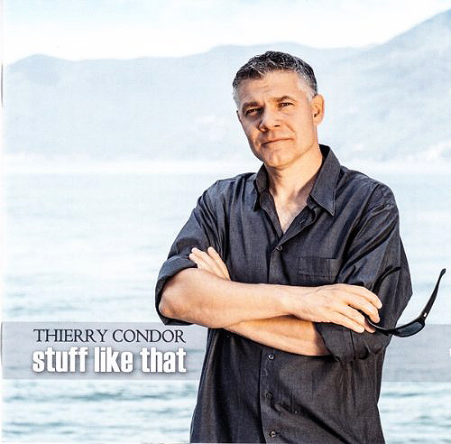 JazzrockTV Album Review: Thierry Condor - Stuff Like That