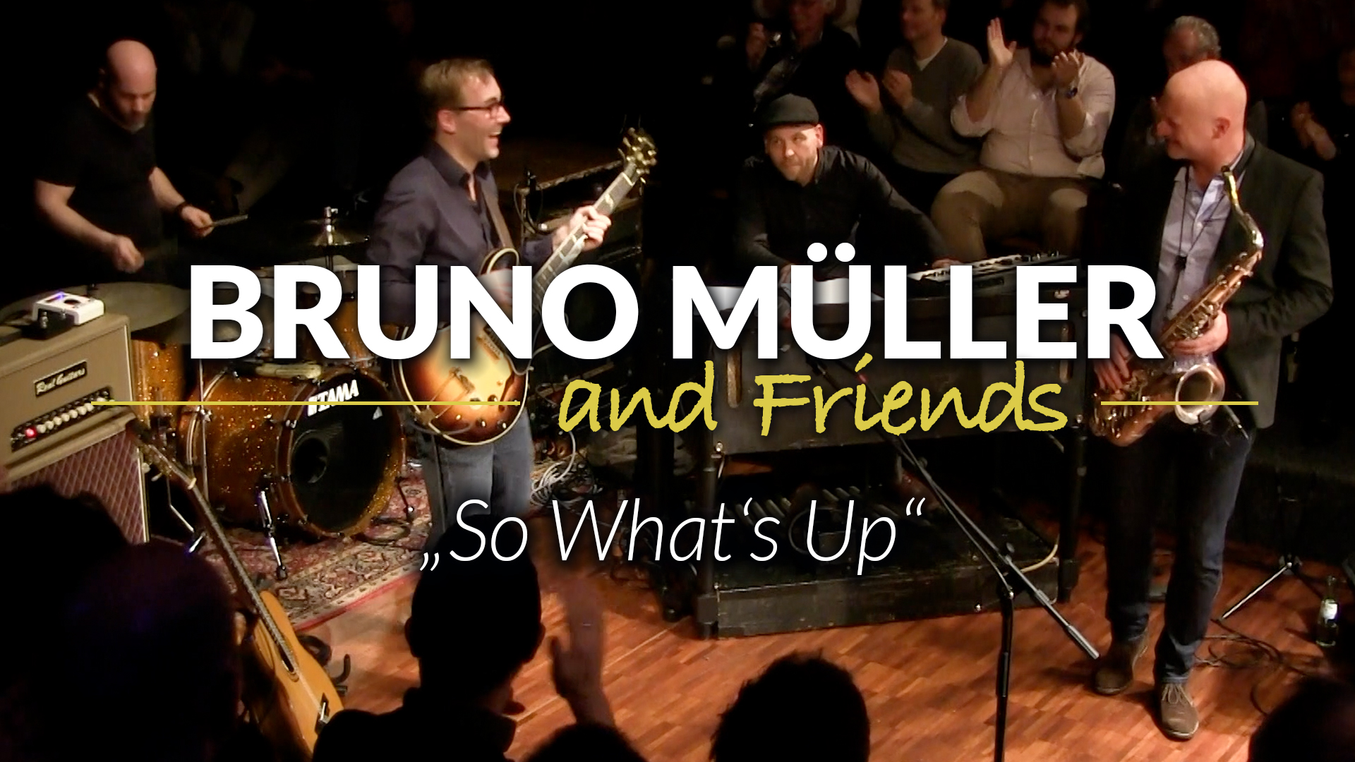JazzrockTV | Blog | BRUNO MÜLLER and Friends – “So What’s Up” live at ...